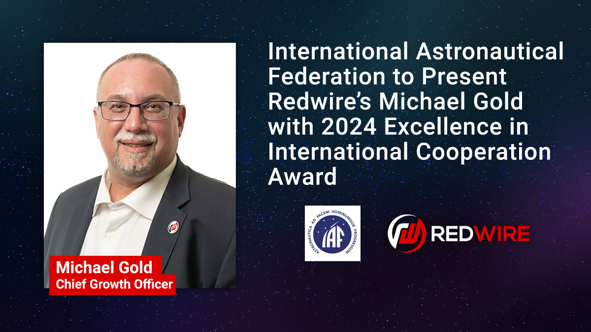 International Astronautical Federation to Present Redwire’s Michael ...