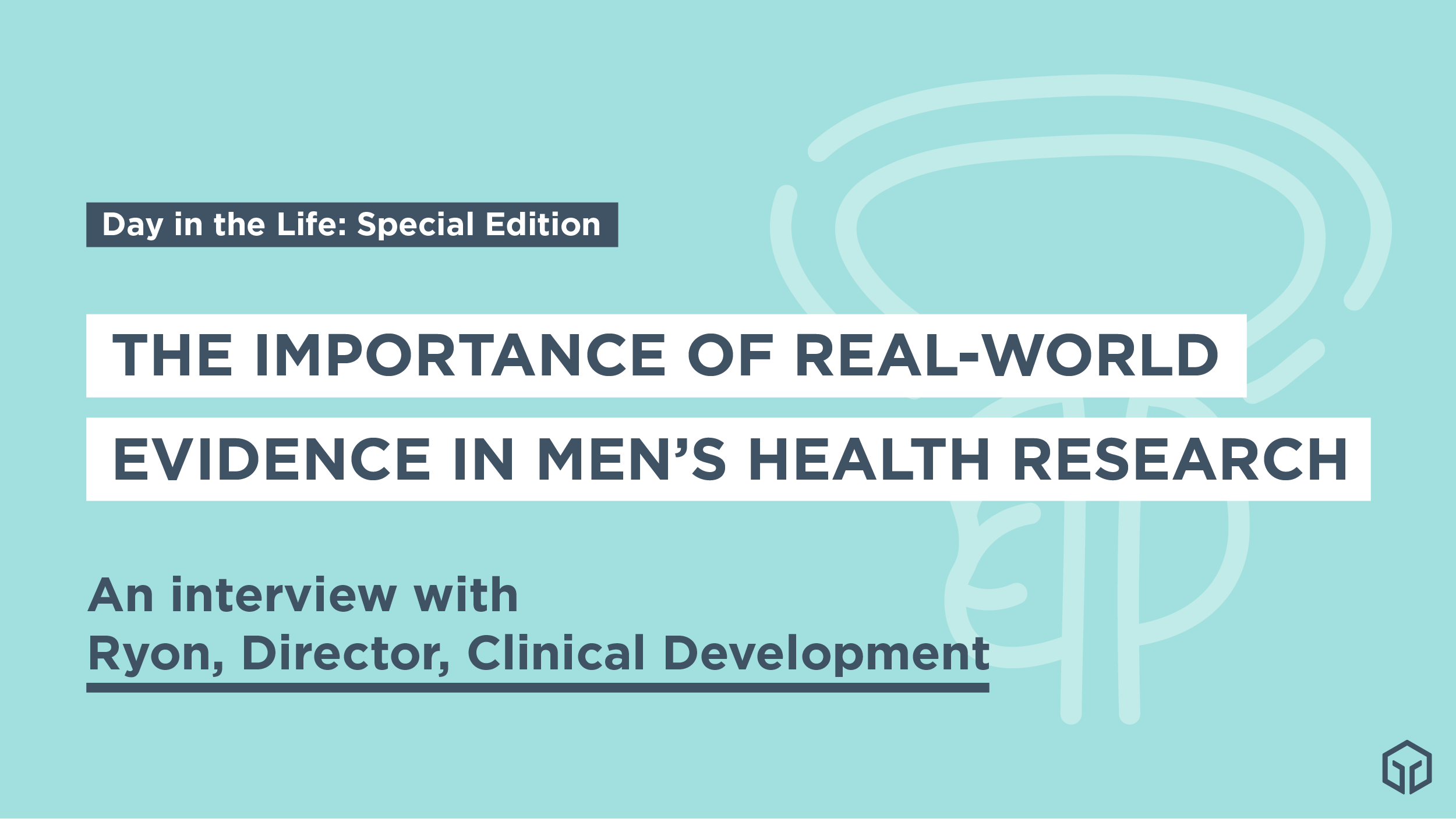 Day in the Life: The Importance of Real-World Evidence in Men’s Health ...