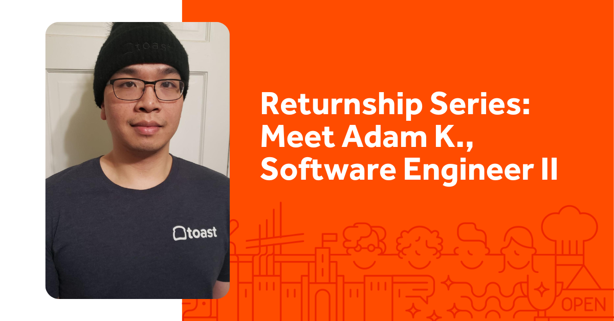Returnship Series: Meet Adam K., Software Engineer II