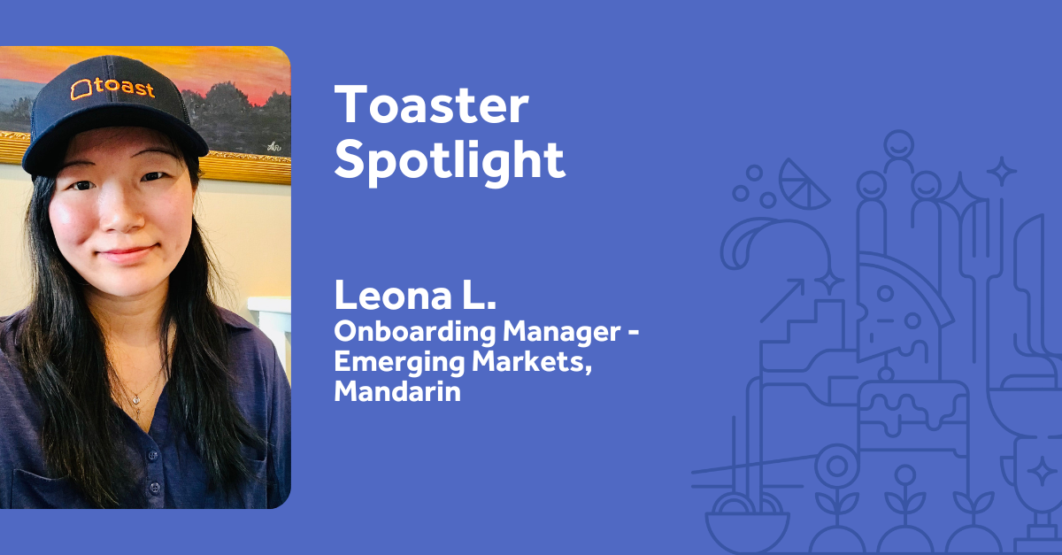 Toaster Spotlight: Leona L., Onboarding Manager - Emerging Markets, Mandarin
