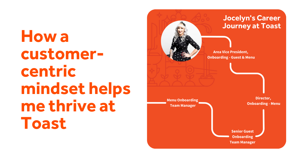 How a customer-centric mindset helps me thrive at Toast