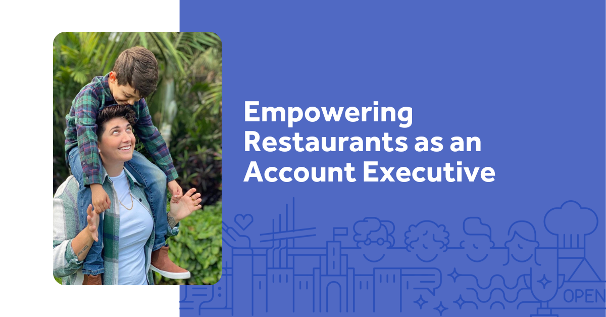 Empowering restaurants as an Account Executive